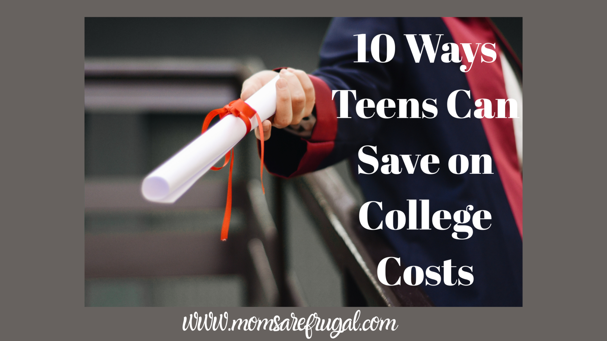 10 Ways To Save On College Costs - Moms are Frugal